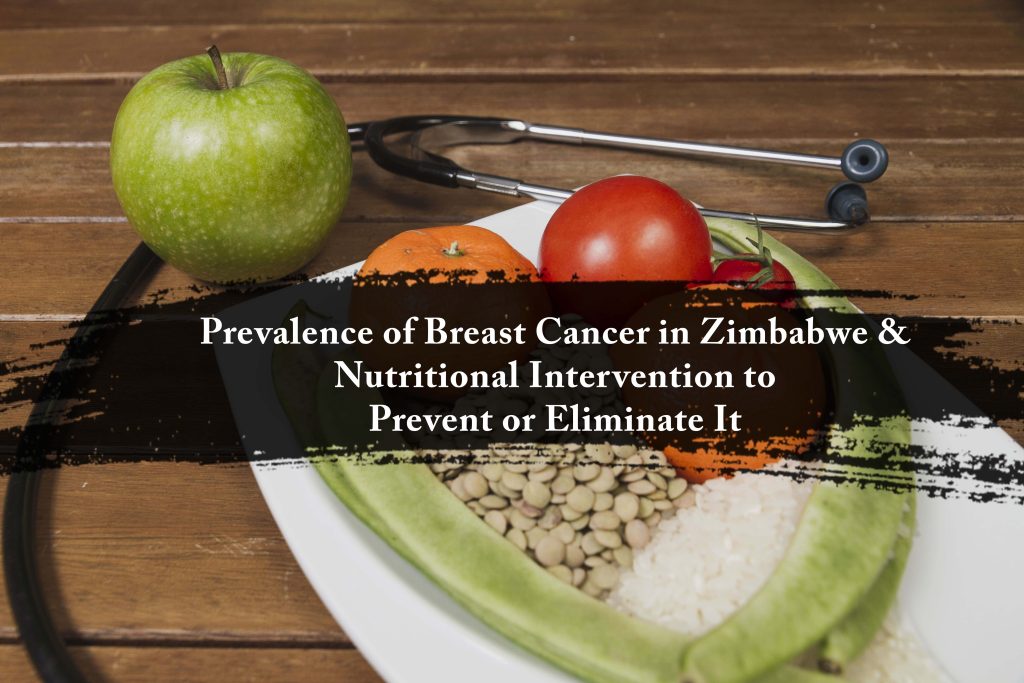 Prevalence of Breast Cancer in Zimbabwe and Nutritional Intervention to ...